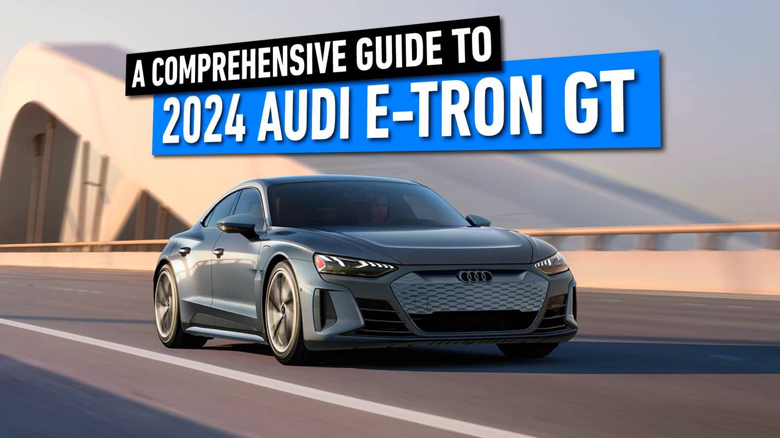 2024 Audi E-Tron GT: A Comprehensive Guide On Features, Specs, And Pricing