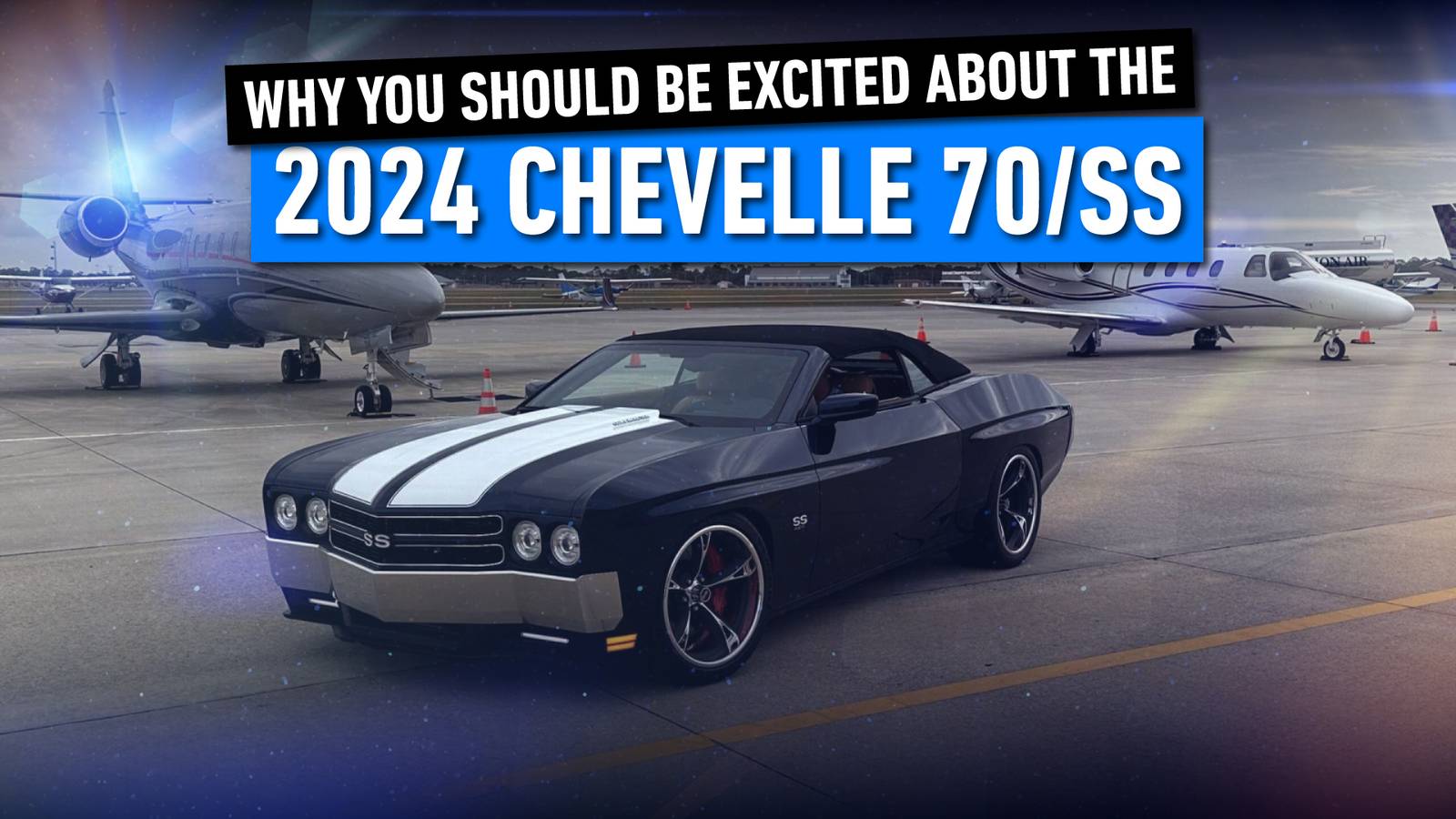 2024 Chevelle 70/SS: 10 Reasons You Should Be Excited