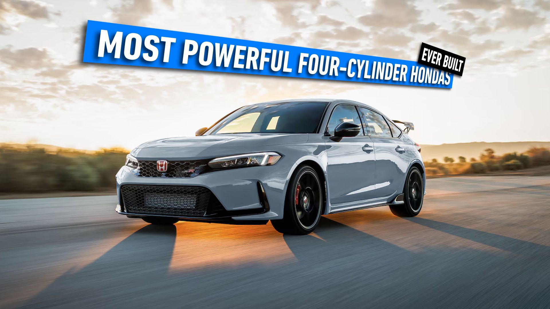 10 Most Powerful Four-Cylinder Hondas Ever Built