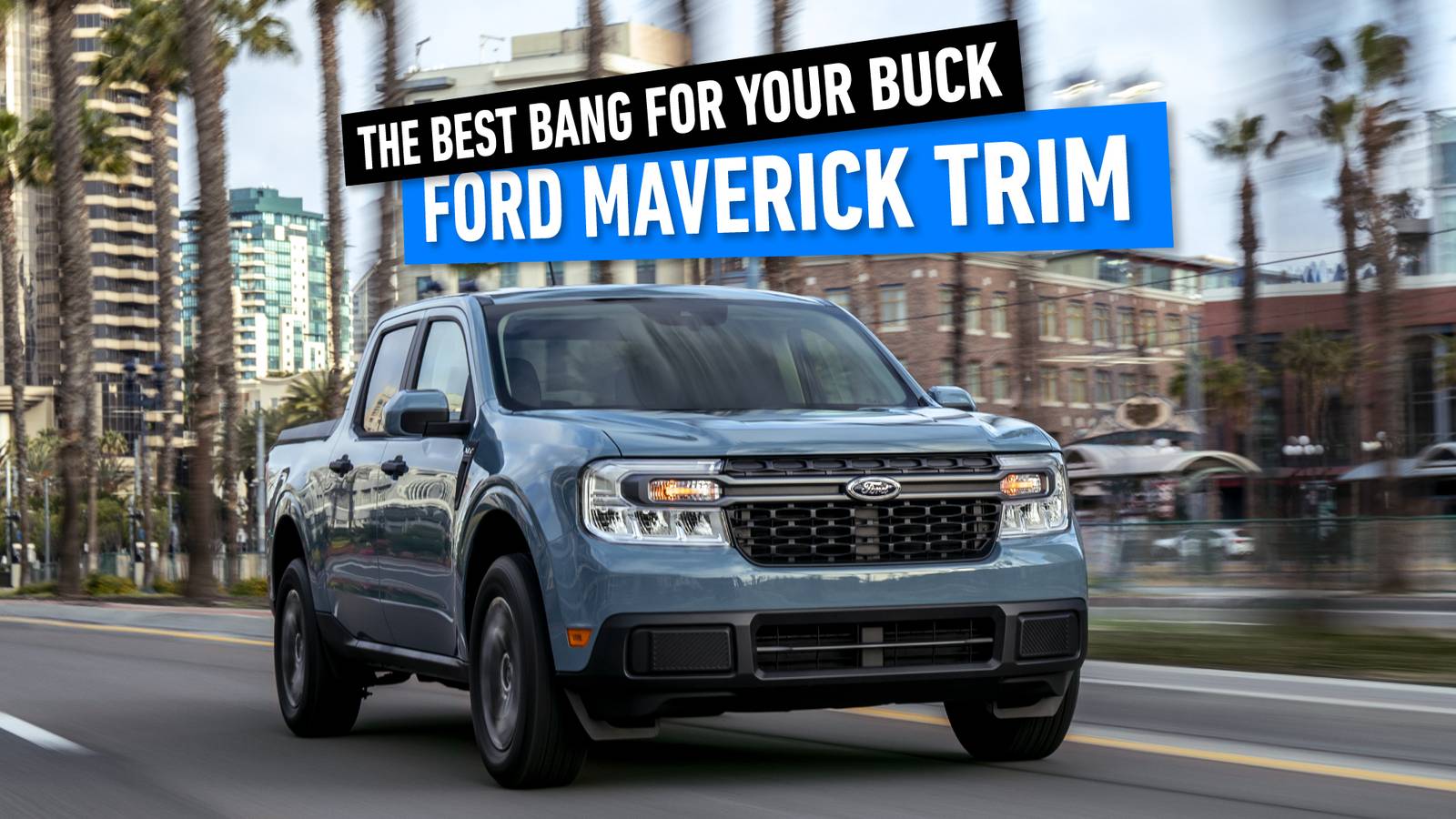 The Best Bang For Your Buck Ford Maverick Trim