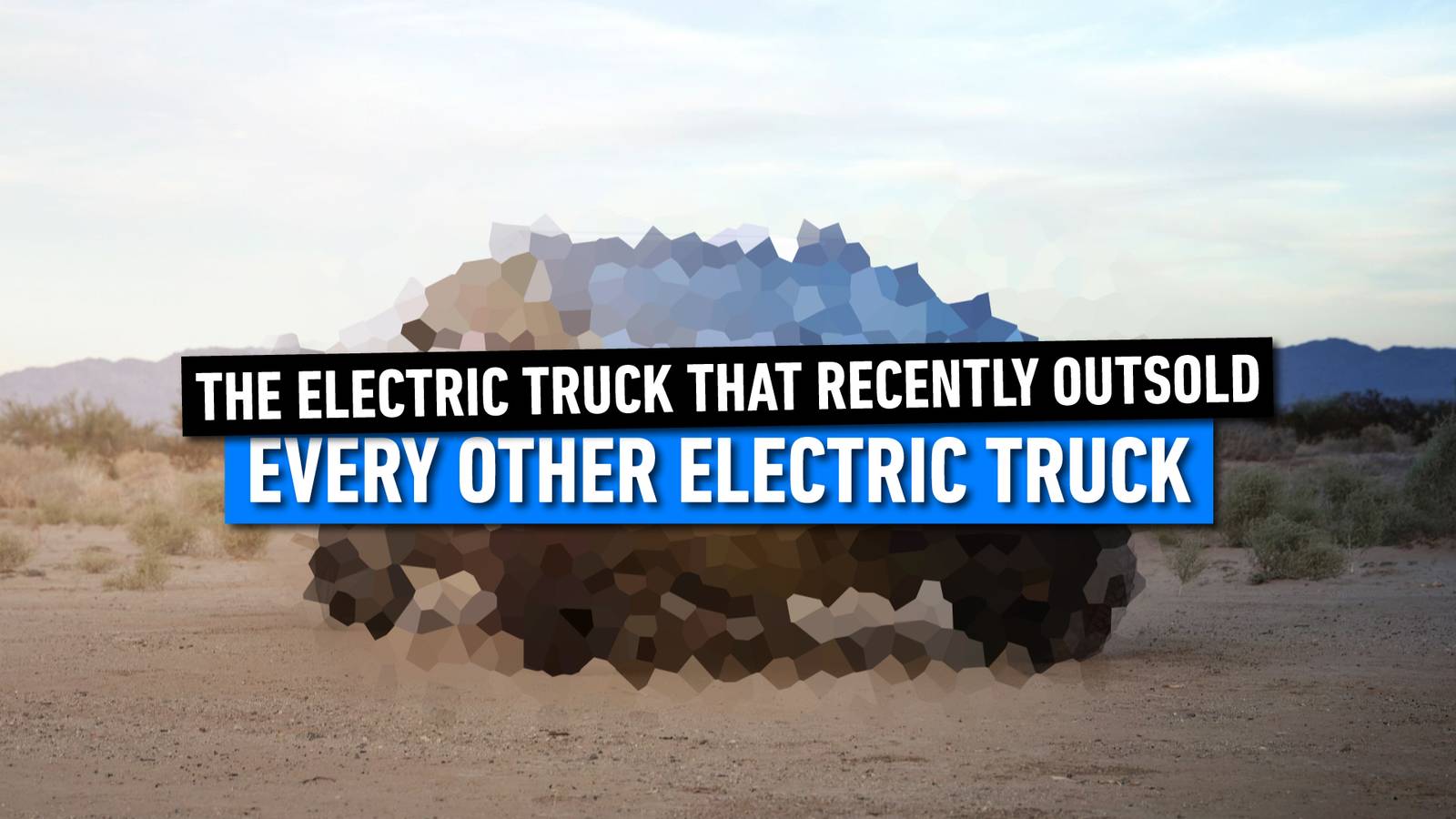 The Electric Truck That Recently Outsold Every Other Electric Truck