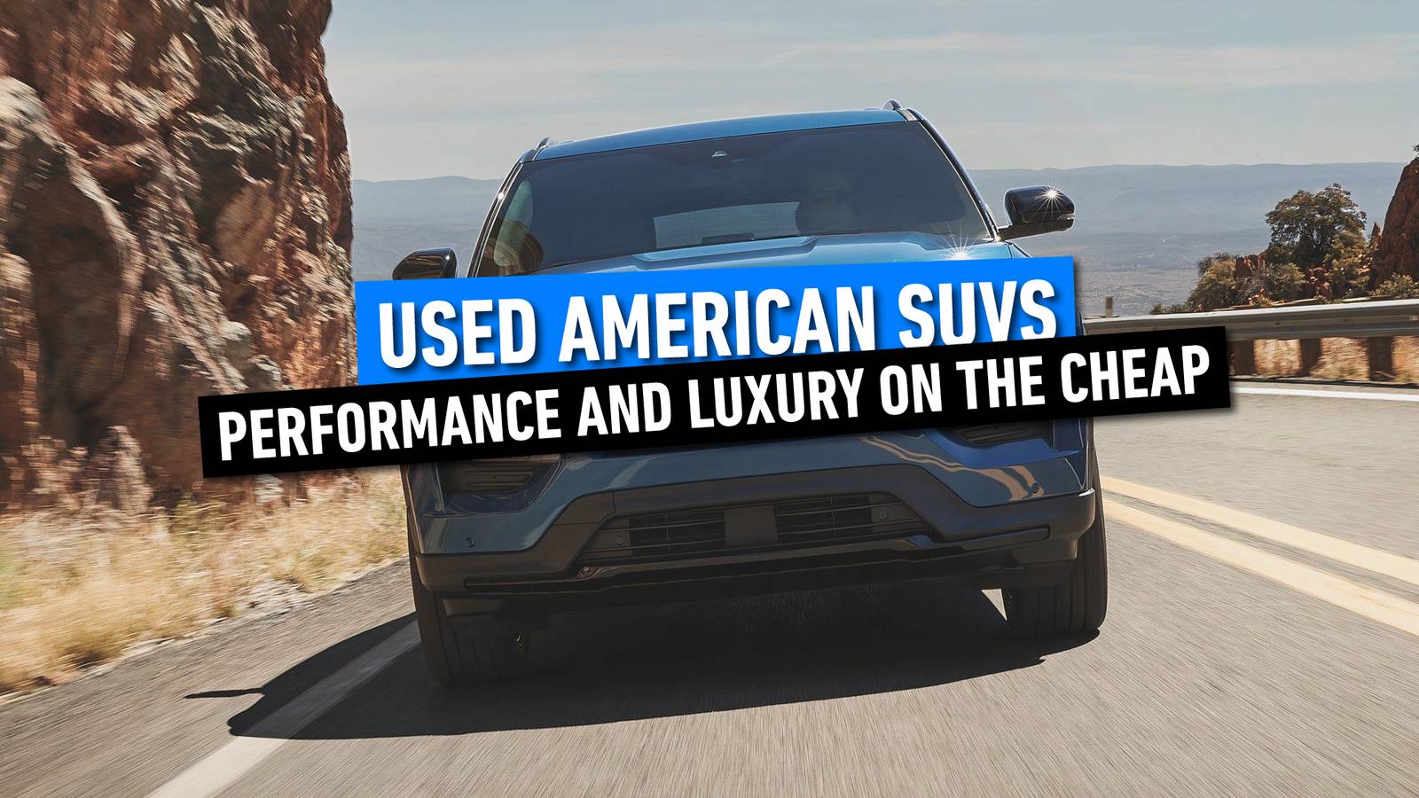 10 Used American SUVs That Get You Performance And Luxury On The Cheap