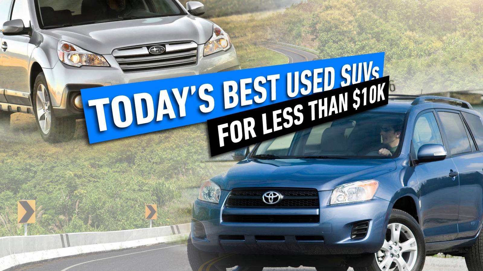The Best Used SUVs You Can Buy Today For Less Than $10,000