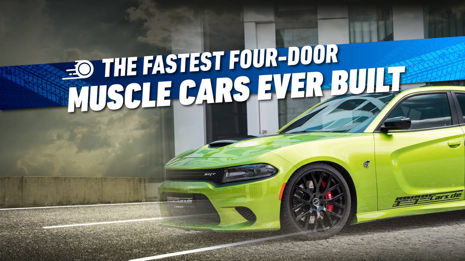 The Fastest Four-Door Muscle Cars Ever Built (Classic, And Modern)