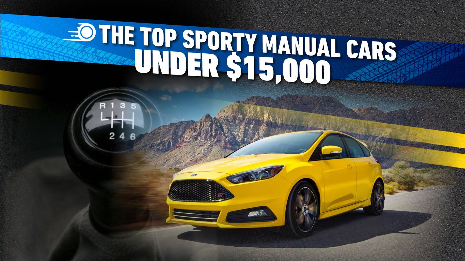 The Top 5 Sporty Manual Transmission Cars Under $15,000