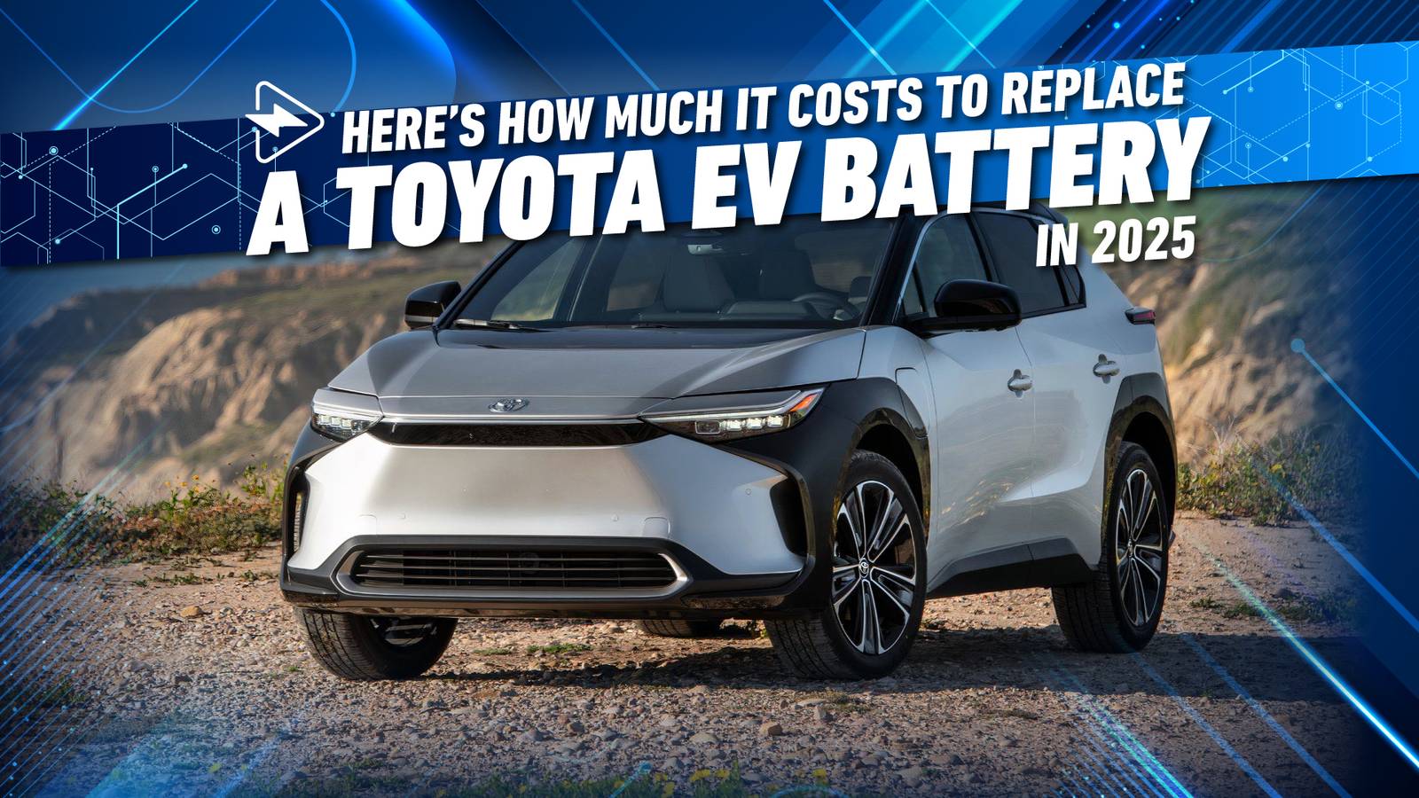 Here’s How Much It Costs To Replace A Toyota EV Battery In 2025