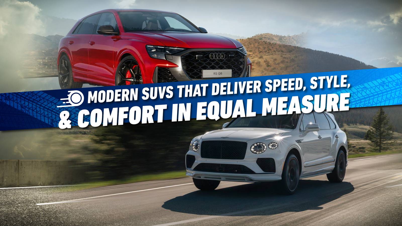 Modern SUVs That Deliver Speed, Style, And Comfort In Equal Measure