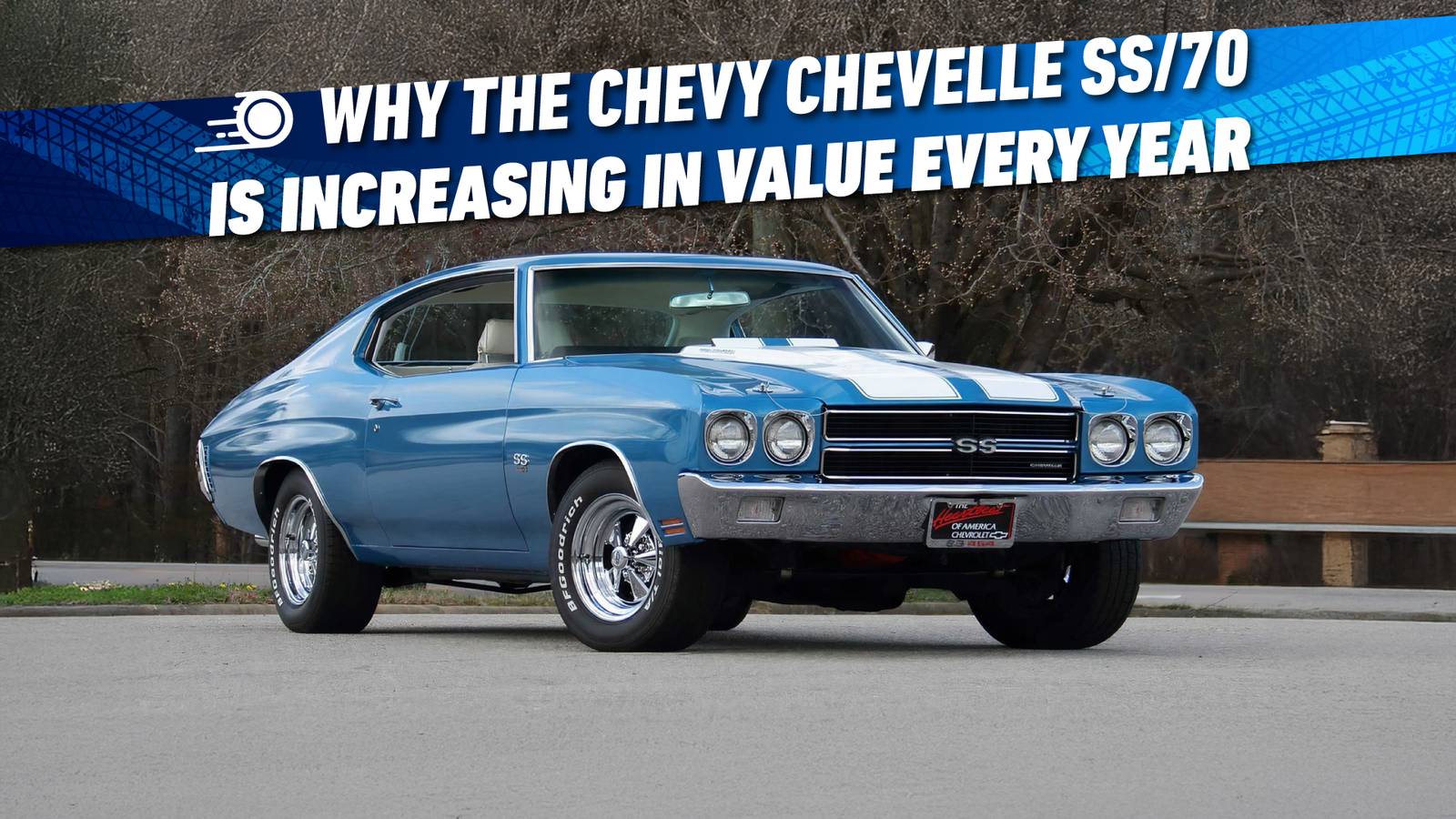 Why The Chevy Chevelle SS/70 Is Increasing In Value Every Year
